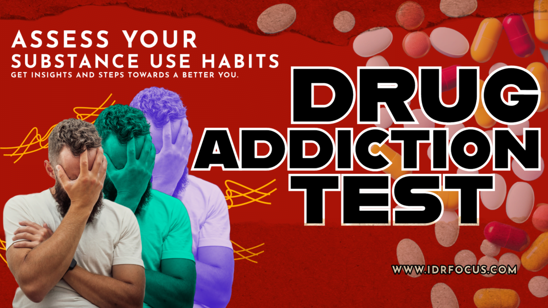 Comprehensive Drug Addiction Test: Are you addicted?